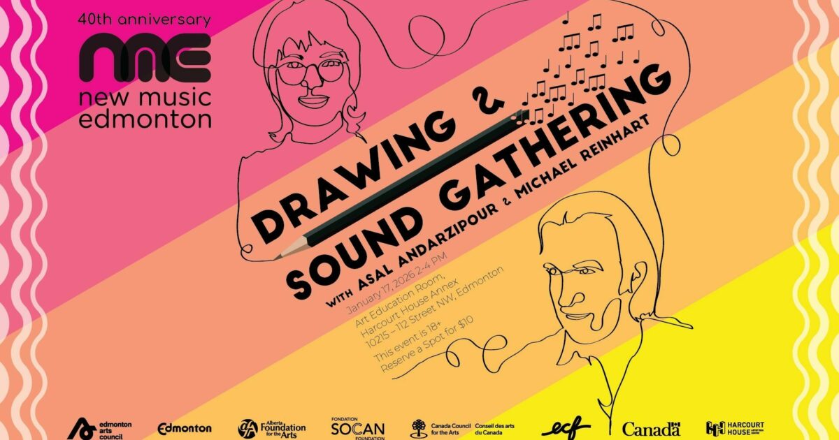 Edmonton Arts Council | New Music Edmonton presents - Drawing and…